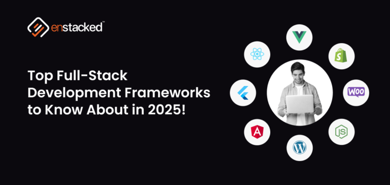 7 Top Full-Stack Frameworks you must know in 2025